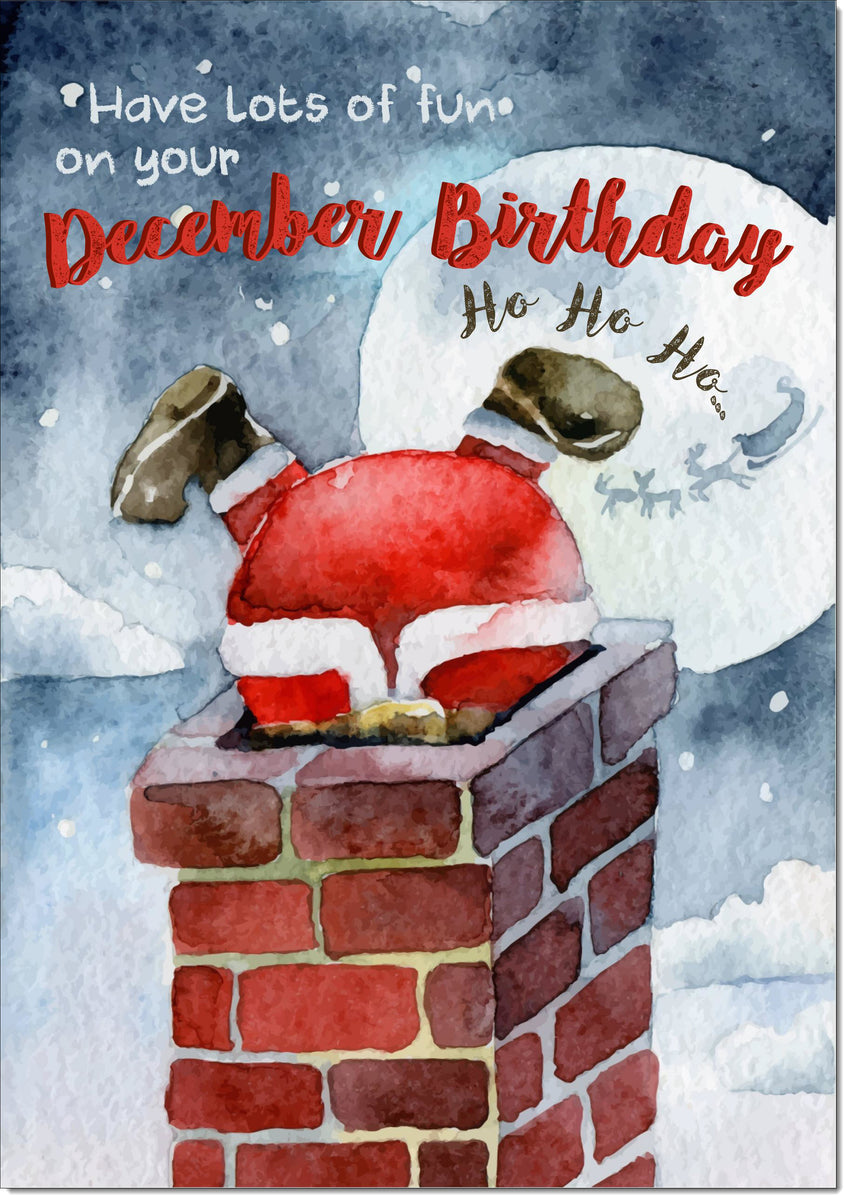 December Birthday Christmas Card Santa Stuck in the Chimney – doodlecards